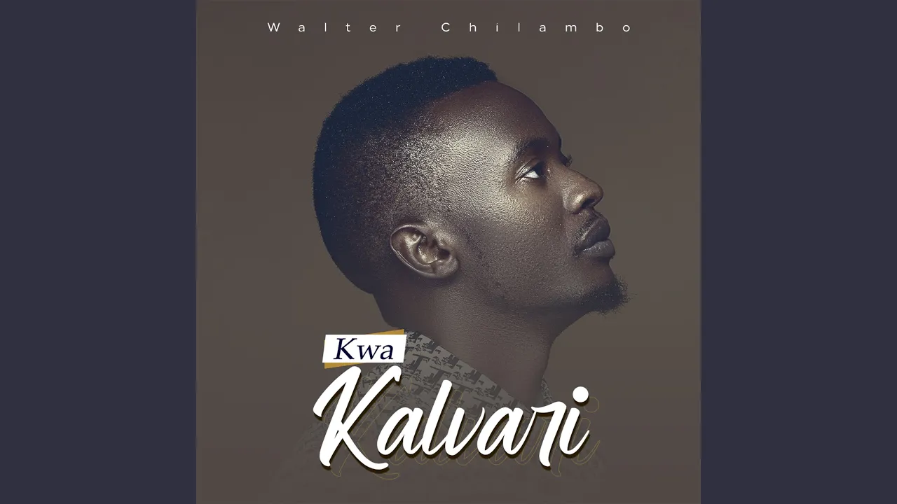 Walter Chilambo - Kwa Kalvari (Acoustic) MP3 Download
