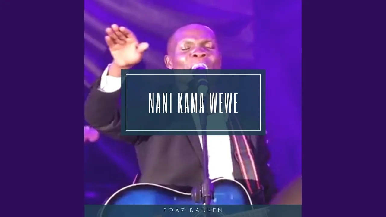 Boaz Danken - Nani Kama Wewe (Live) MP3 Download