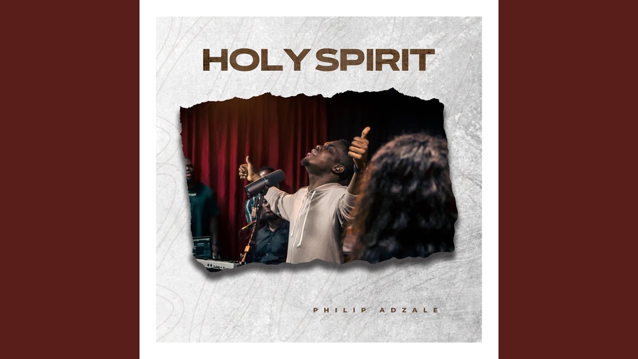 Philip Adzale - Holy Spirit MP3 Download
