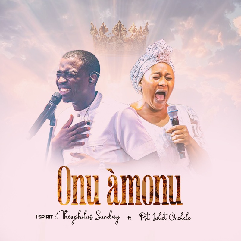 Theophilus Sunday - Onu Amonu ft Pastor Juliet Onekele MP3 Download