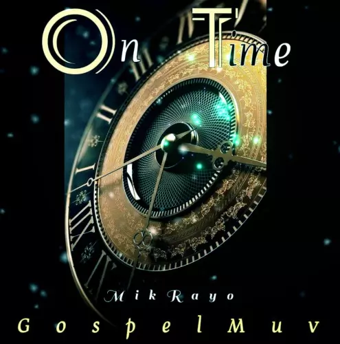 GospelMuv Ft. Mikayo - On Time MP3 Download